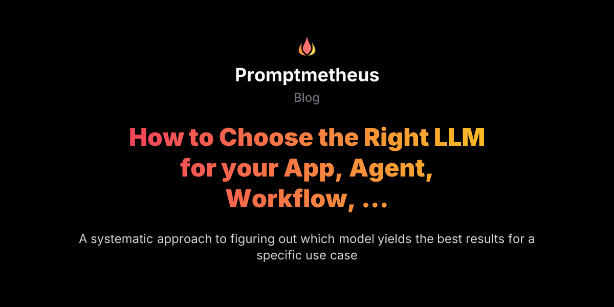 How to choose the right LLM for a given task