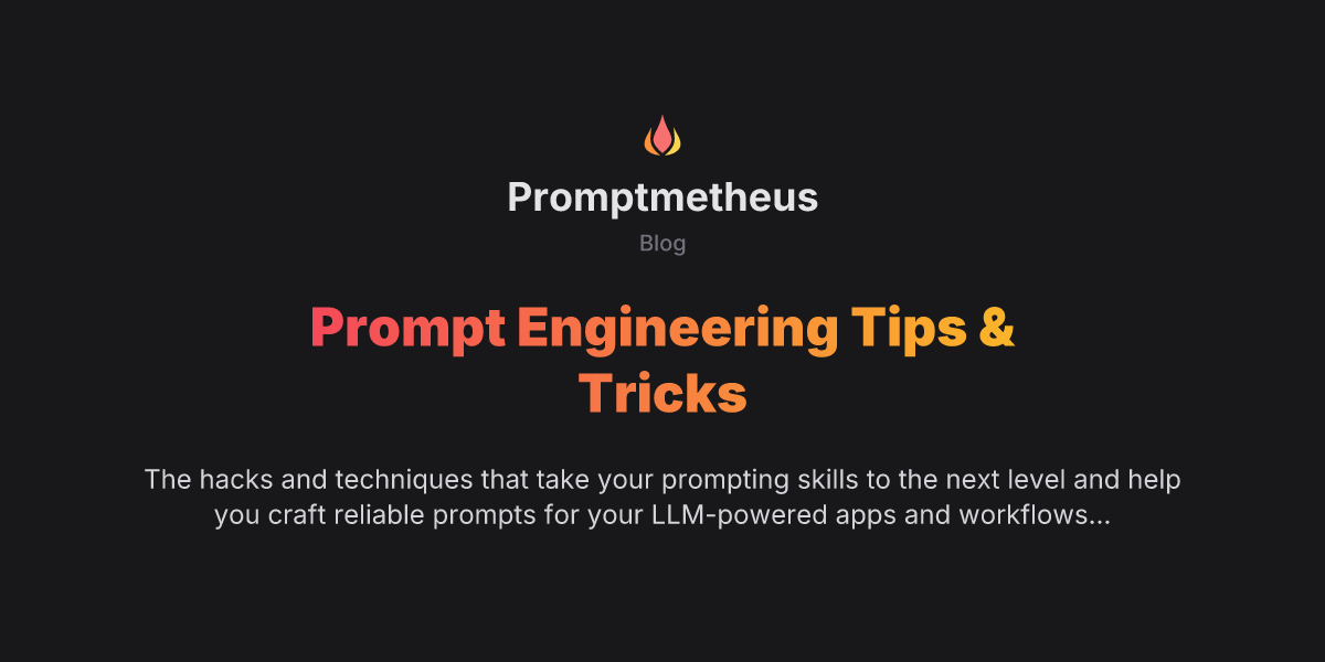 Prompt Engineering Tips & Tricks Prompt Engineering Tips & Tricks