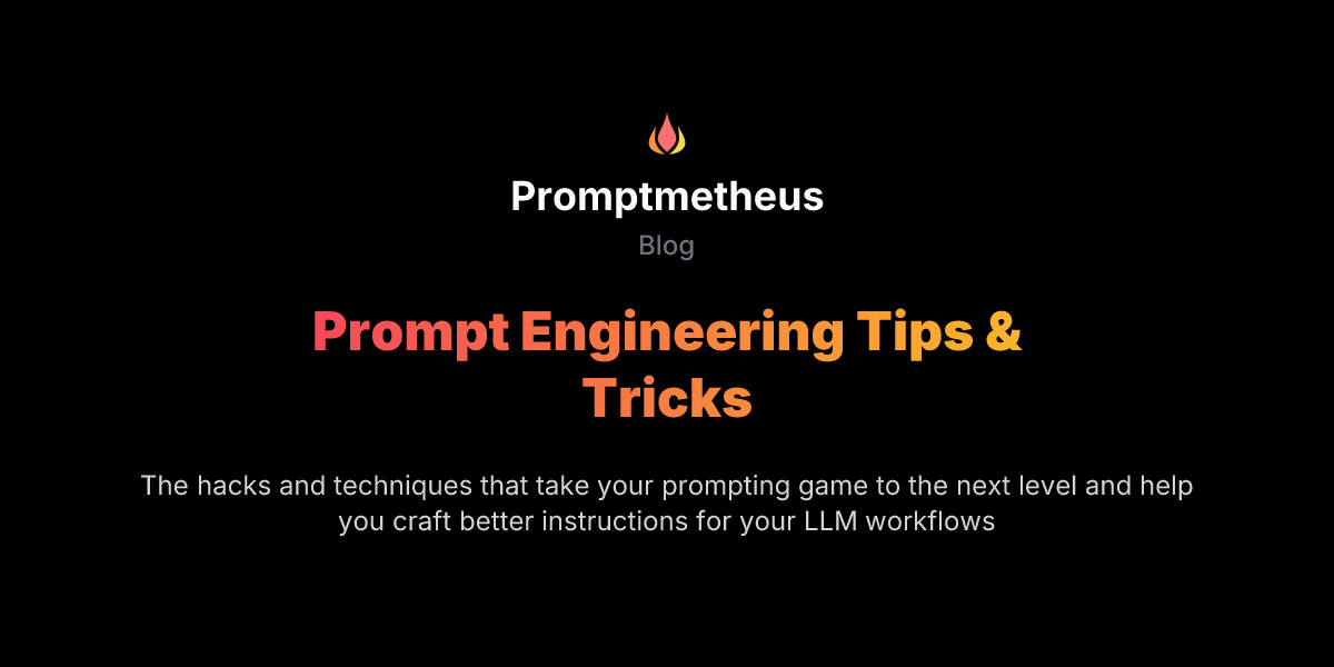 Prompt Engineering Tips & Tricks