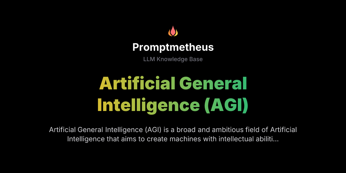 Artificial General Intelligence (AGI) | LLM Knowledge Base