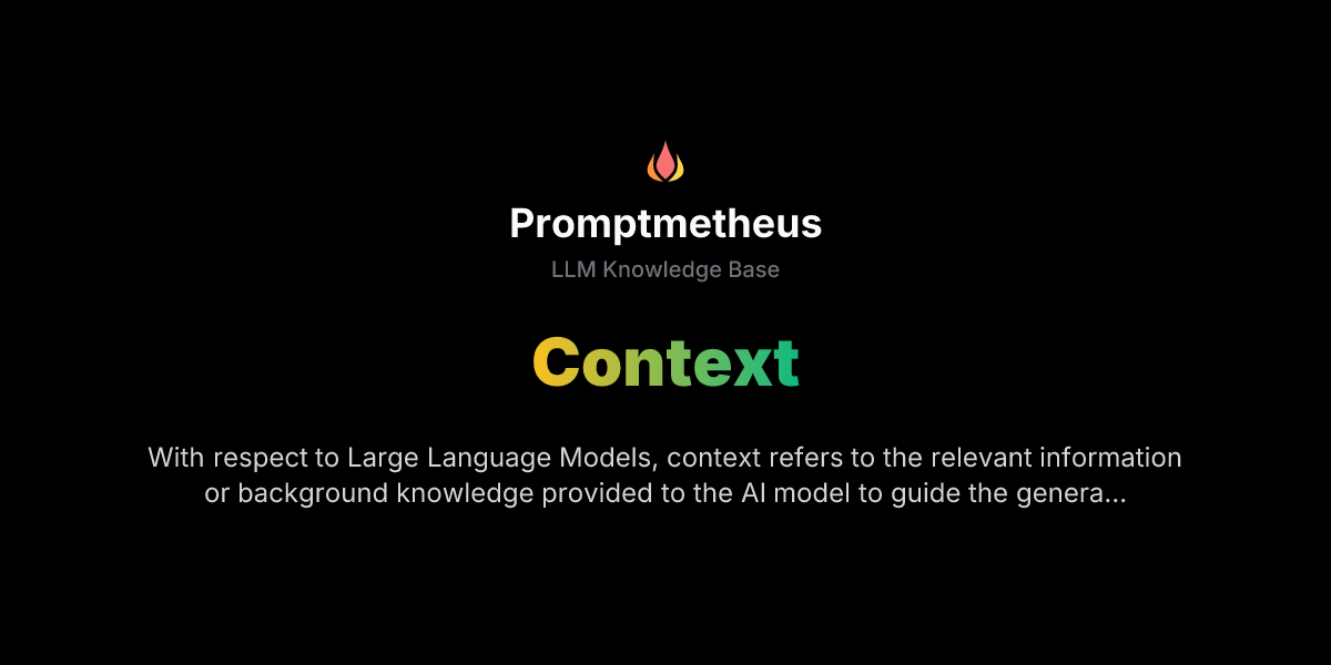 Context | LLM Knowledge Base