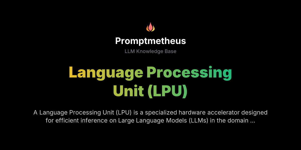 Language Processing Unit (LPU) | LLM Knowledge Base
