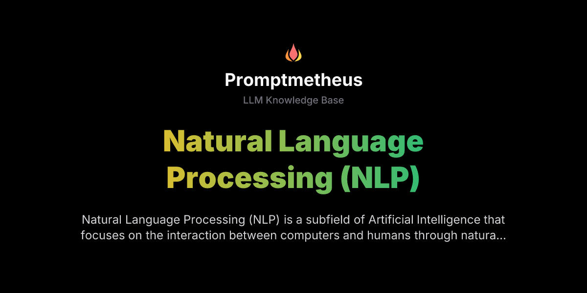 Natural Language Processing (NLP) | LLM Knowledge Base